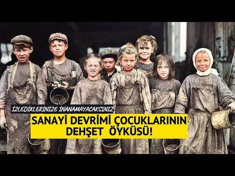 Sanayi Devrimi Çocuklarının Dehşet Öyküsü!