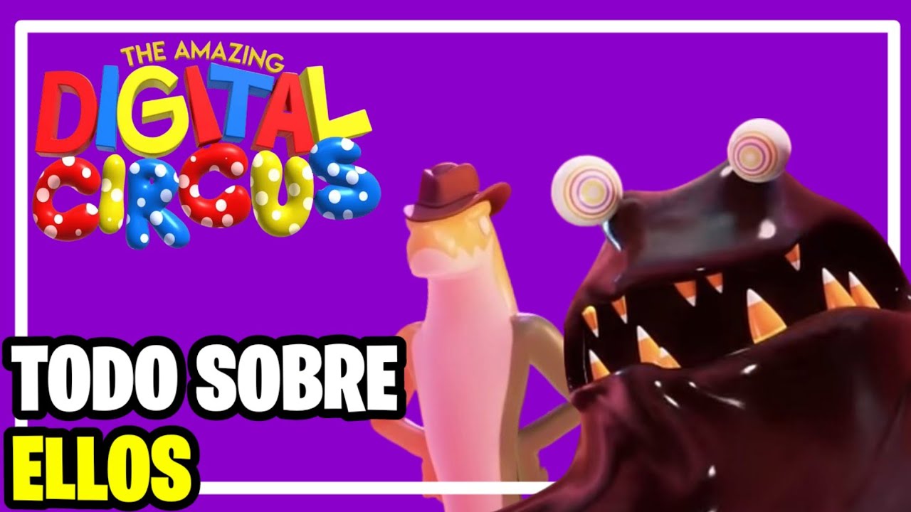 TODO SOBRE LOS NUEVOS PERSONAJES DE THE AMAZING DIGITAL CIRCUS - YouTube