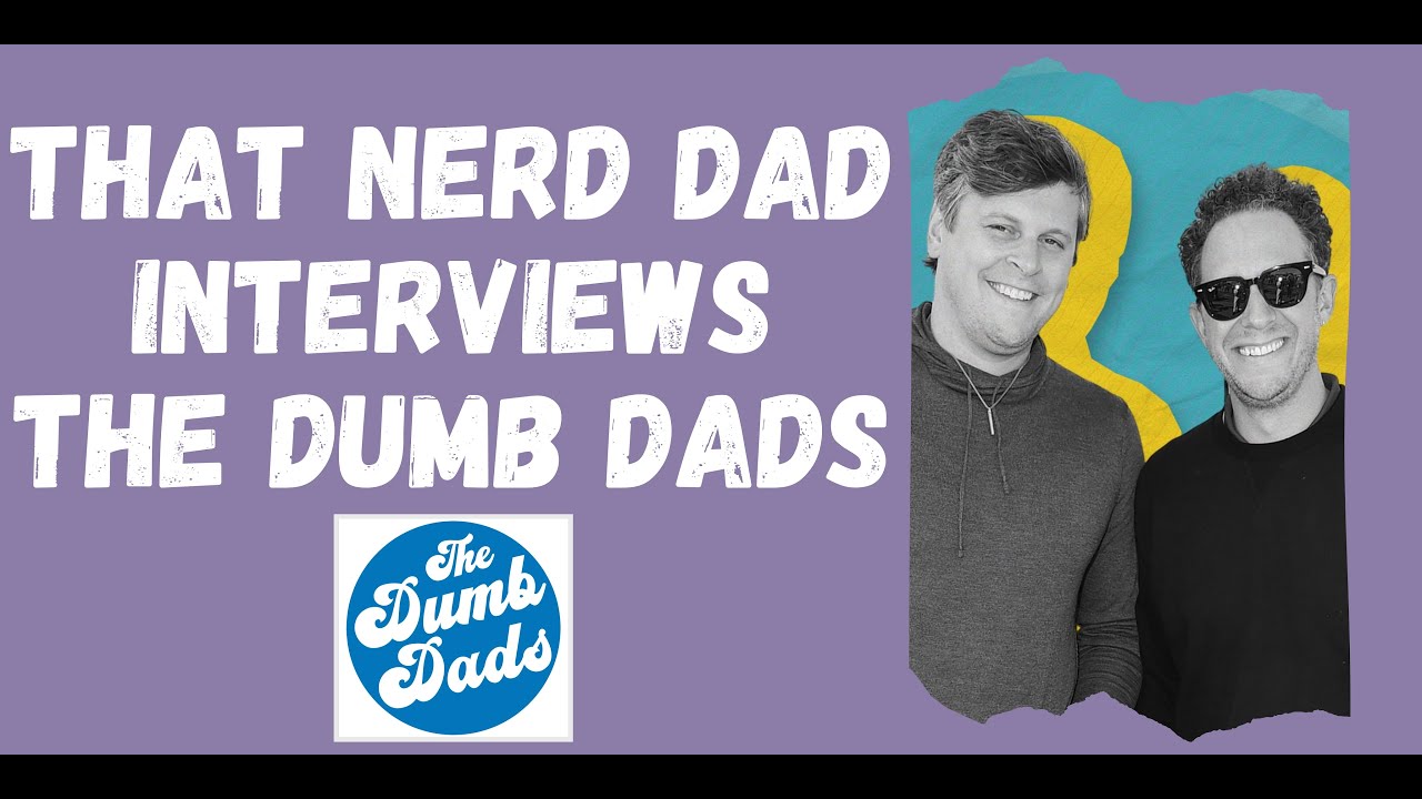 That Nerd Dad Interviews The Dumb Dads Evan and Kevin - YouTube