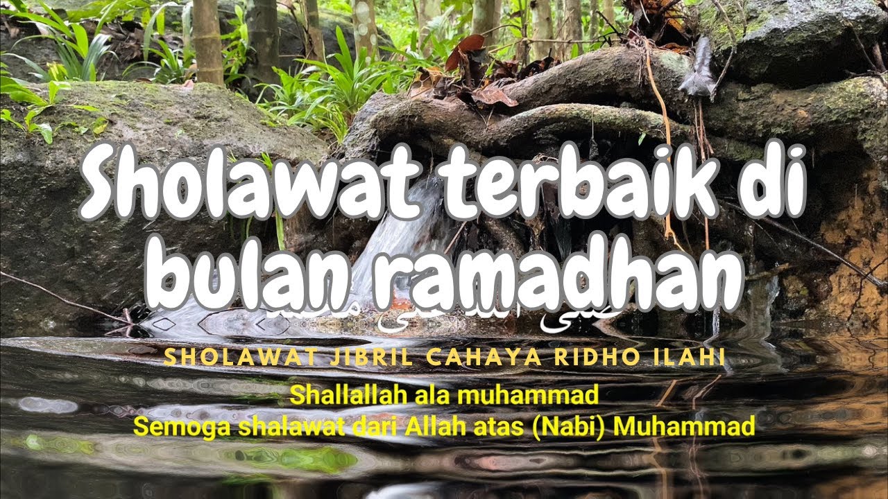 Sholawat Ramadhan, Sholawat Jibril Cahaya Ridho ilahi - YouTube