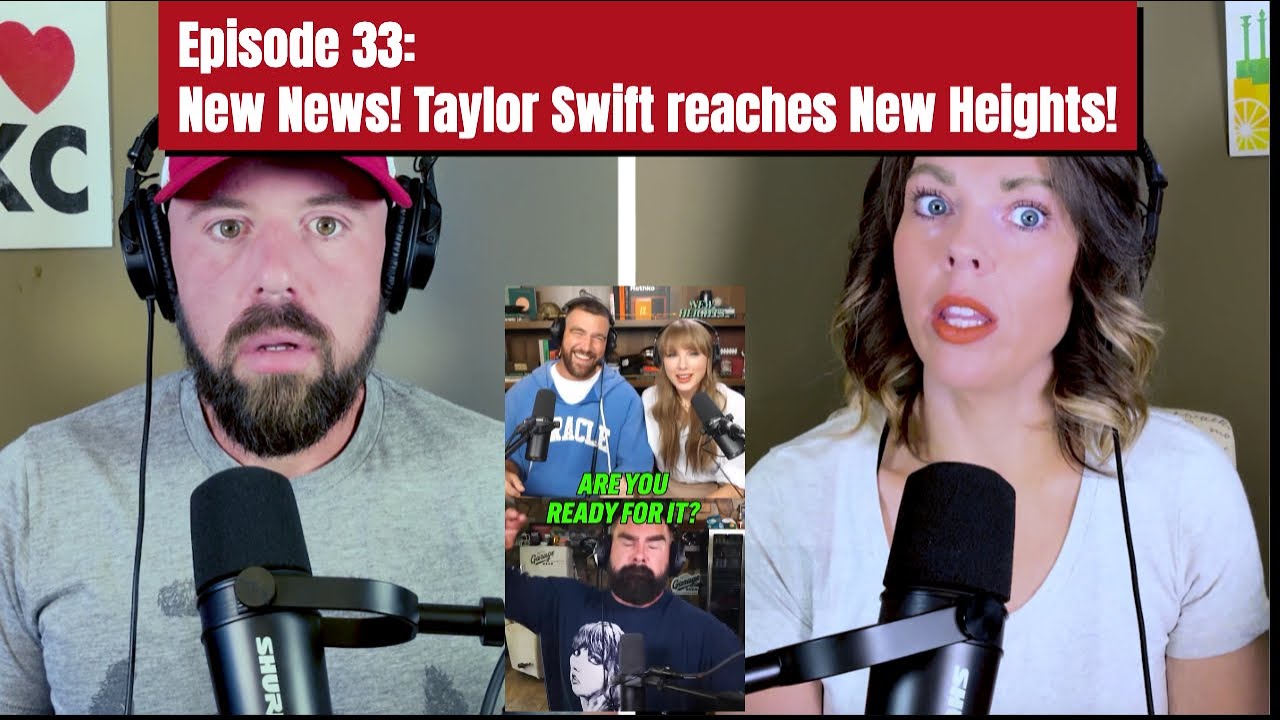 Episode 33: New News! Taylor Swift reaches New Heights! - YouTube