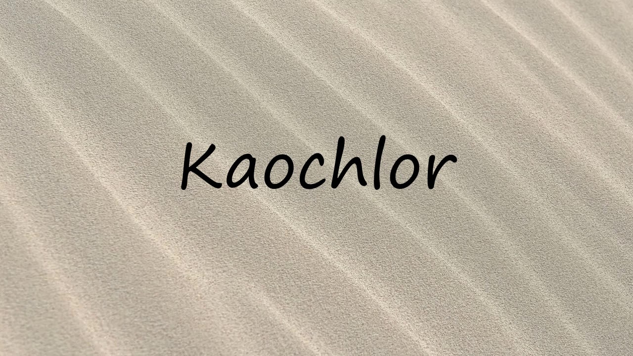 How to Pronounce Kaochlor? - YouTube