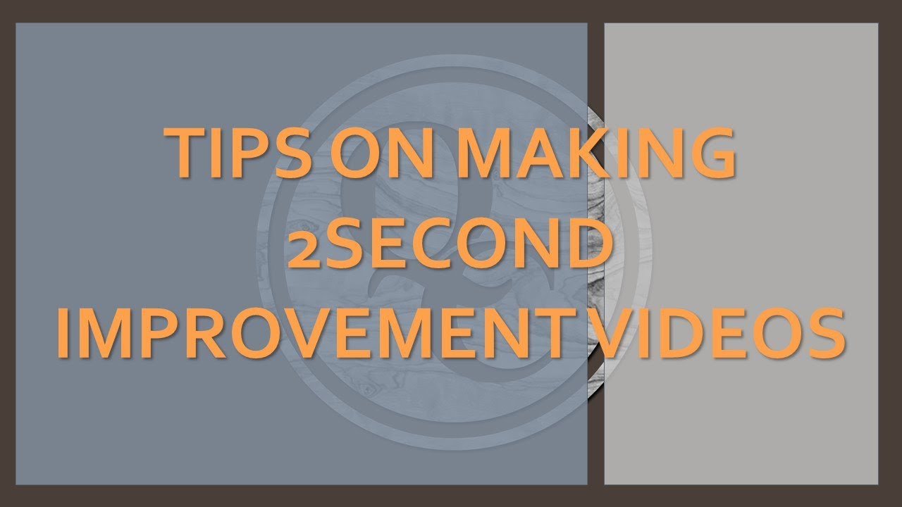 Tips on How to make a 2 second improvement Video - YouTube