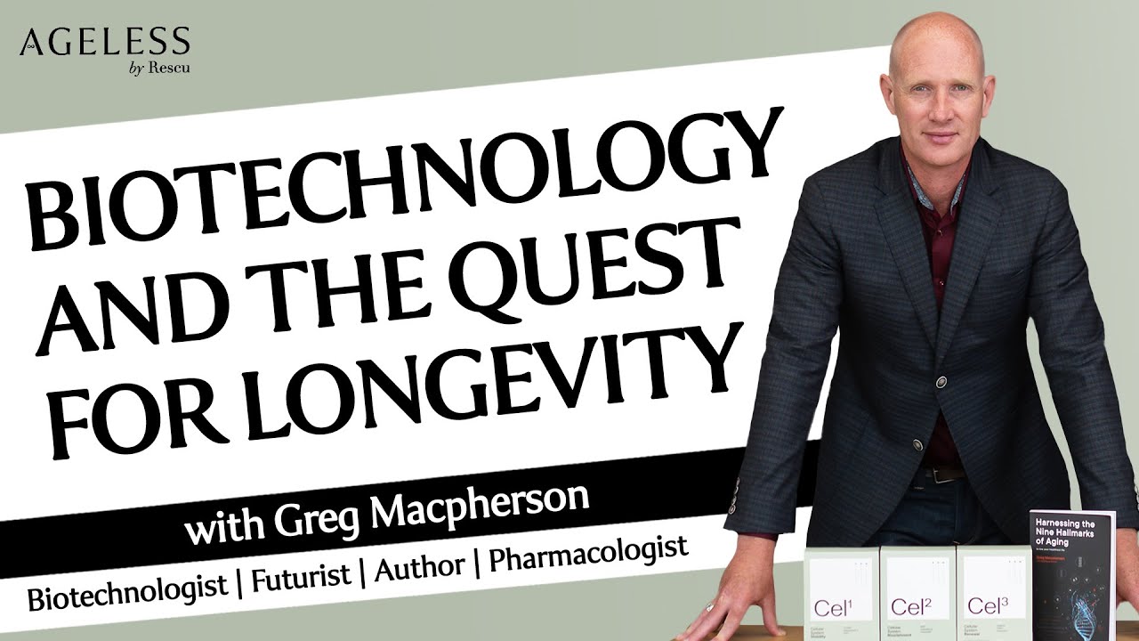 Biotechnology and the Quest for Longevity with Greg Macpherson - YouTube
