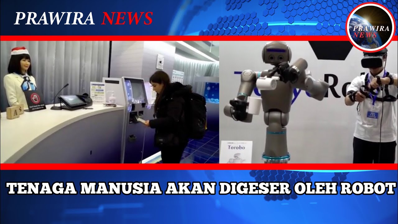 Tenaga Kerja Manusia Akan Diganti Oleh Robot - YouTube