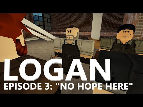 LOGAN: A ROBLOX SERIES | EPISODE 3: "NO HOPE HERE" - YouTube