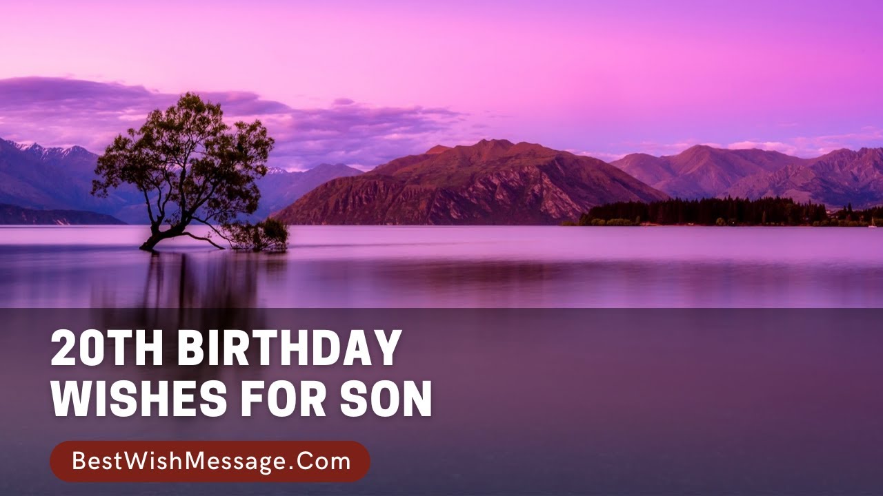 20th Birthday Wishes for Son | Turning 20 Messages, Quotes - YouTube