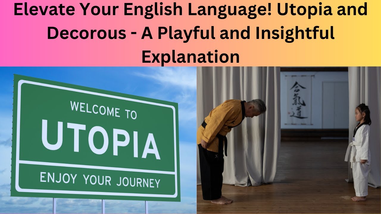 Elevate Your English Language! Utopia and Decorous - A Playful and ...
