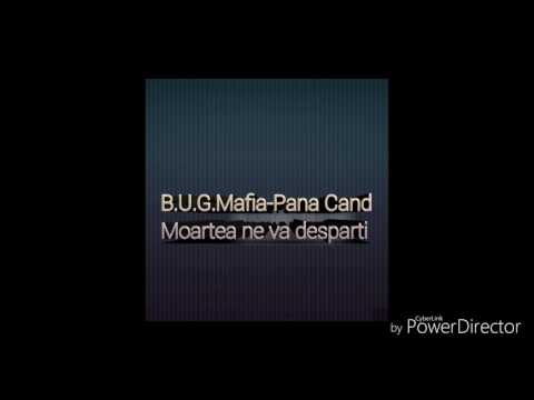 B.U.G.Mafia-Pana Cand moartea ne va desparti