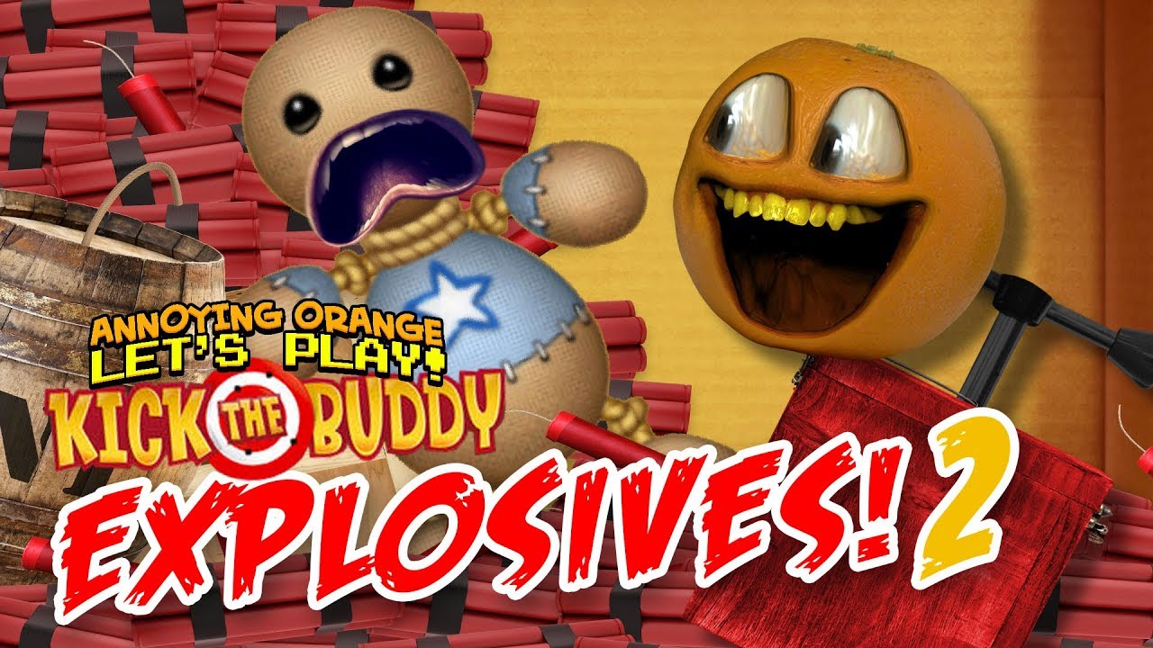 Kick the Buddy: EXPLOSIVES #2 [Annoying Orange Plays] - YouTube