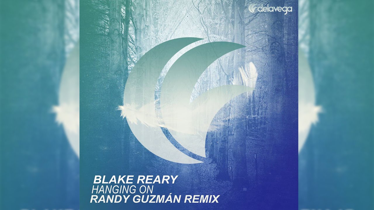Blake Reary - Hanging On (Randy Guzmán Remix) - YouTube