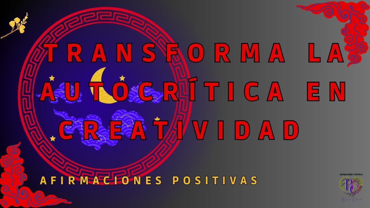 💖 Transforma la Autocrítica en Creatividad 🎨 Afirmaciones Positivas 🌟 ...