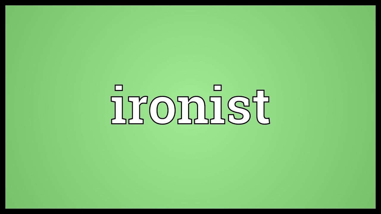 Ironist Meaning - YouTube