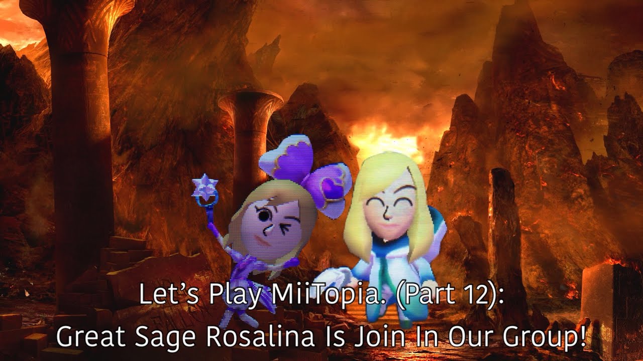 Let’s Play MiiTopia. (Part 12): Great Sage Rosalina Is Join In Our ...