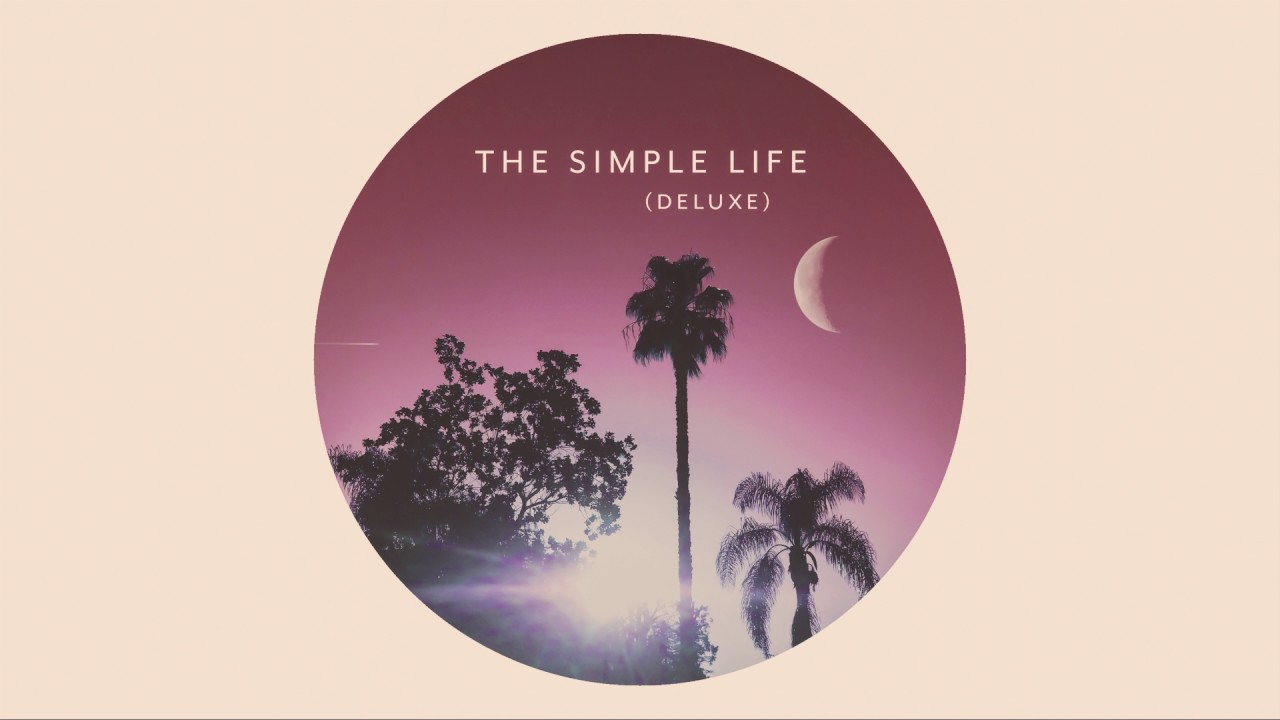 The Simple Life (Deluxe) - Full Album - YouTube