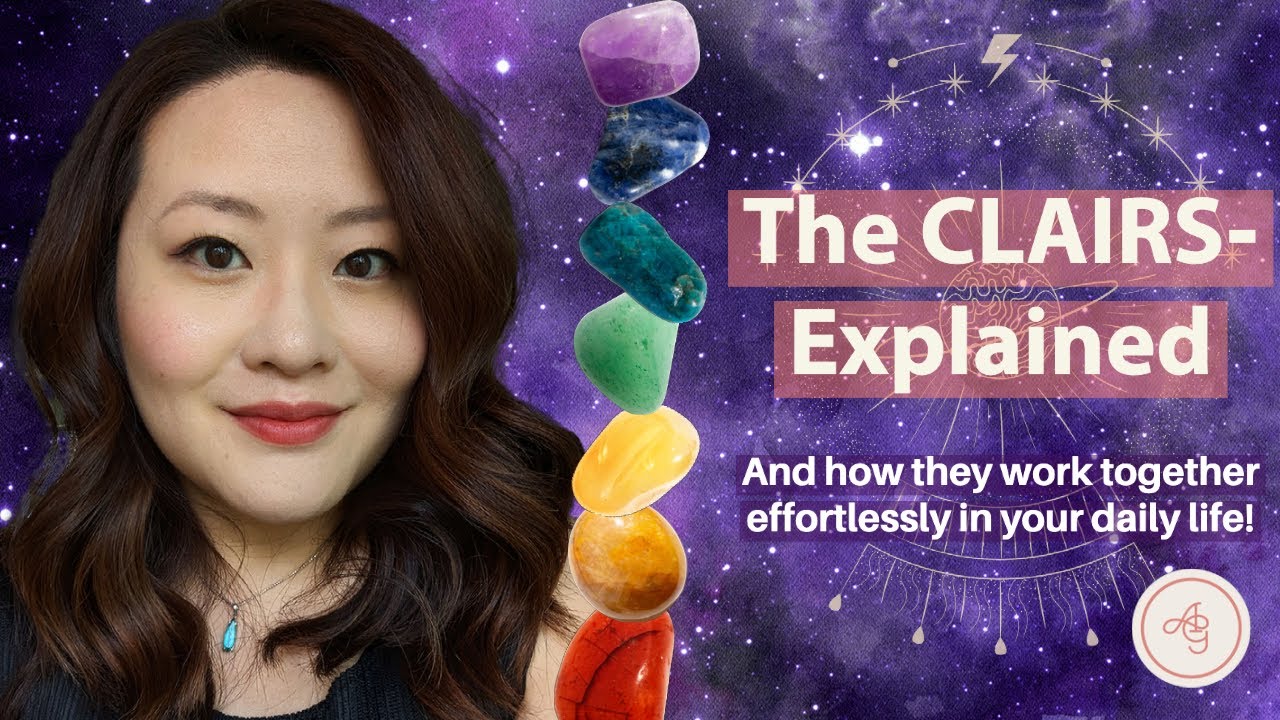 The Clairs- Explained. And how they work together effortlessly in your ...