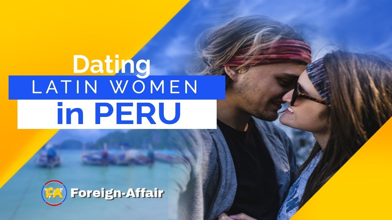 Dating Latin Women in Peru | Know more about Latinas - YouTube