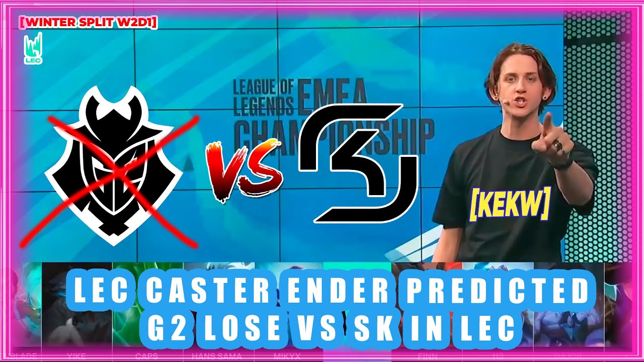 LEC Caster Ender PREDICTED G2 Lose vs SK in LEC [KEKW] - YouTube