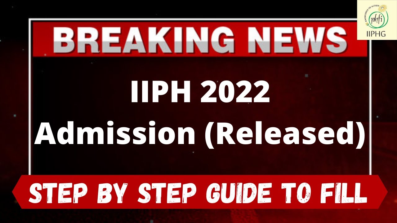 IIPH Admission 2022 (Released) - How to Registration Officially IIPH ...