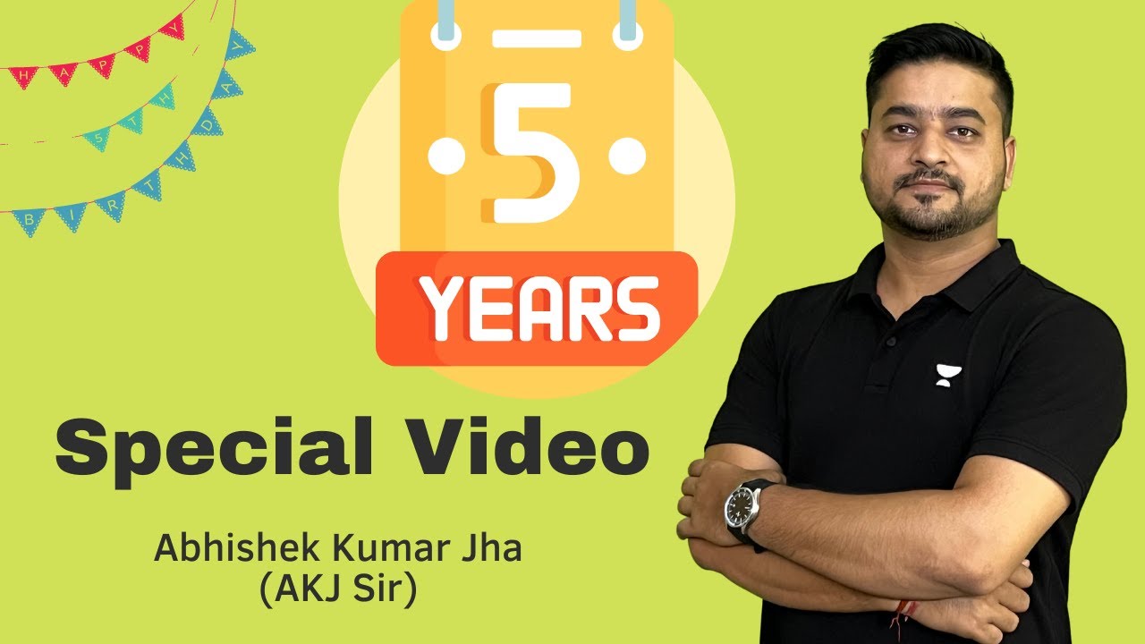5 Year Special Video by Abhishek Kumar Jha (AKJ Sir) - YouTube