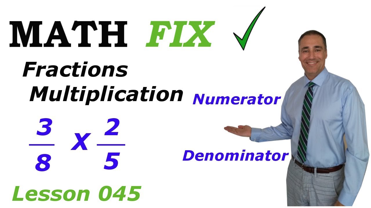 Math Fix - Fractions - Multiplication - Lesson 045 - YouTube