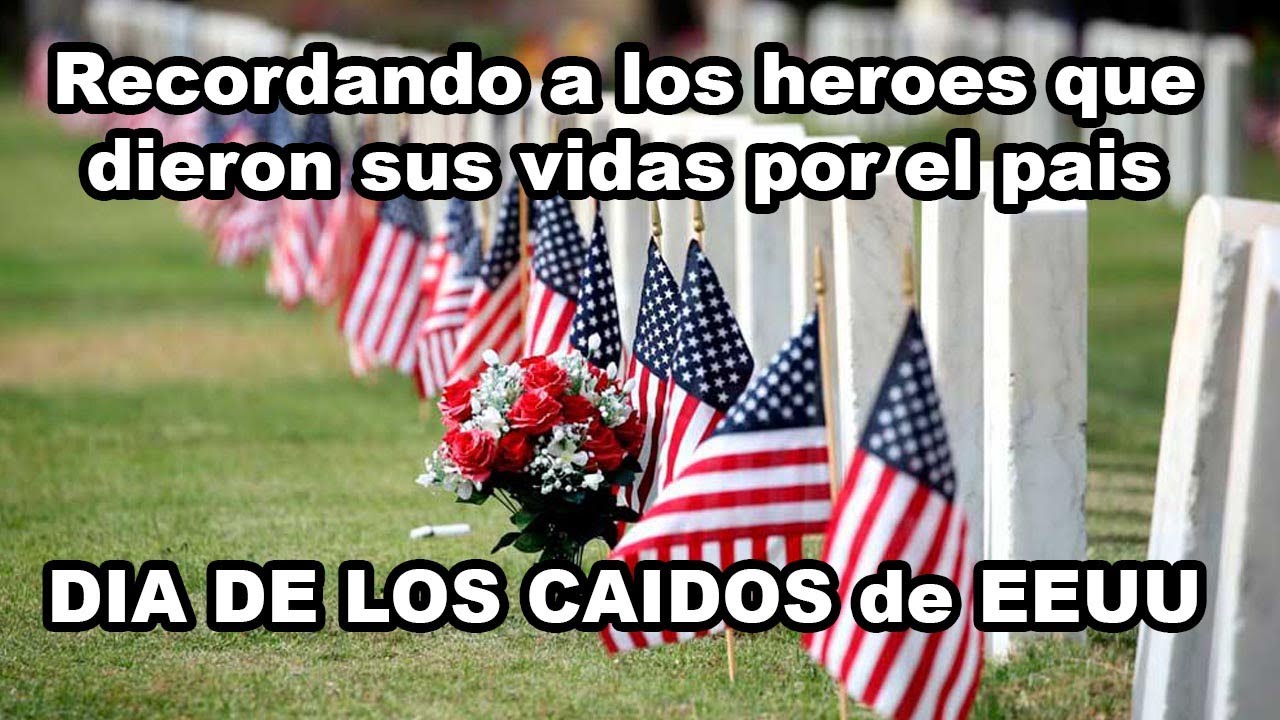 Historia del dia de los caidos y porque se celebra |Memorial Day| - YouTube