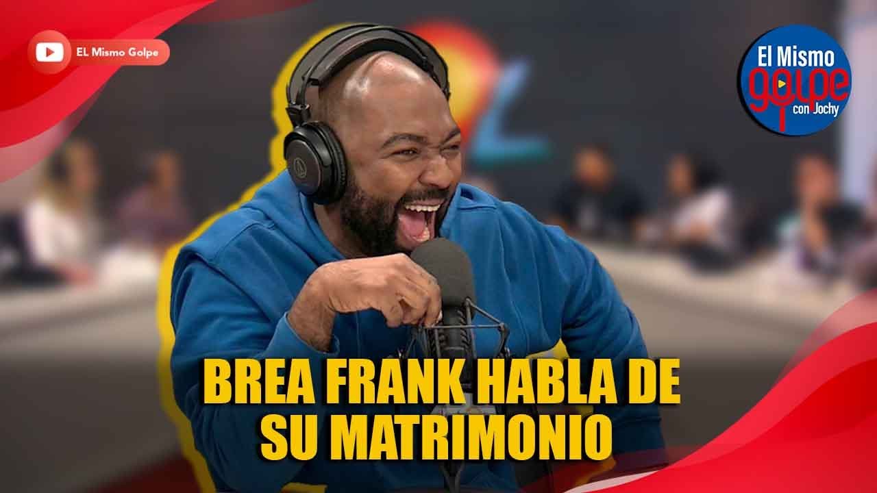 BREA FRANK HABLA DE SU MATRIMONIO Y DE EL CONTENIDO QUE SE HACE AHORA ...