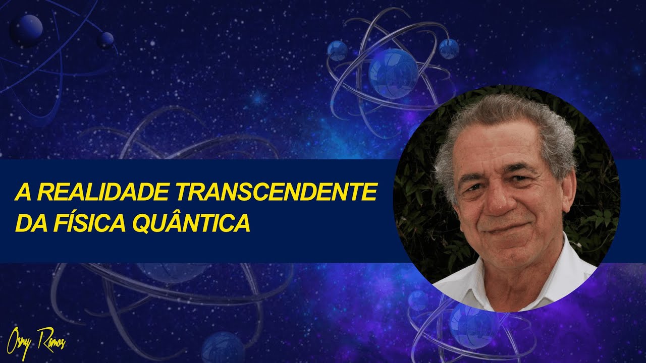 A REALIDADE TRANSCENDENTE DA FÍSICA QUÂNTICA - YouTube