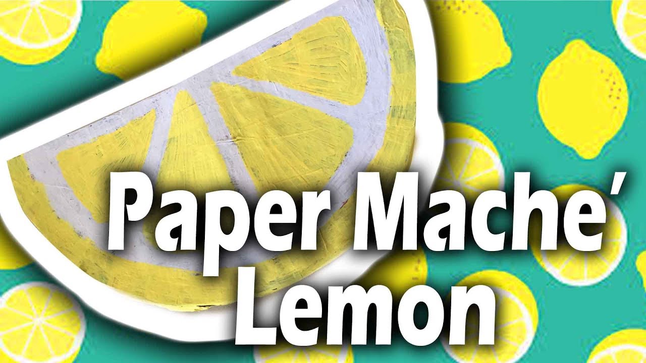 Paper Mache Lemon Slice Tutorial - YouTube