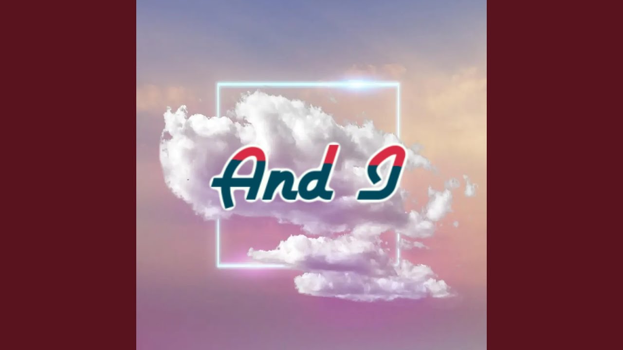 And I - YouTube