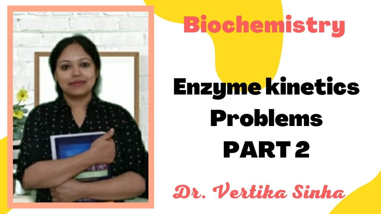 Enzyme kinetics problems part 2 - YouTube