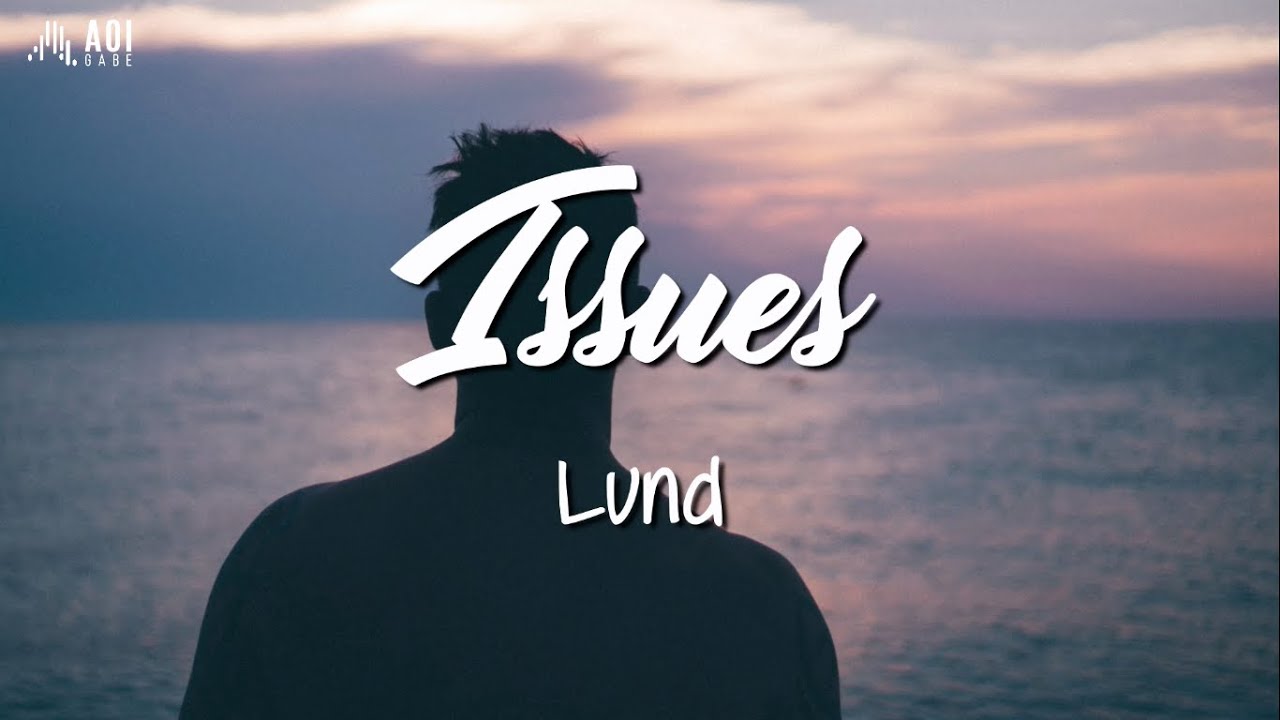 Issues - Lund (Lyrics) - YouTube