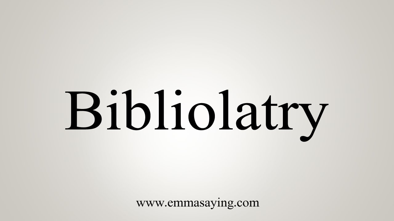 How To Say Bibliolatry - YouTube