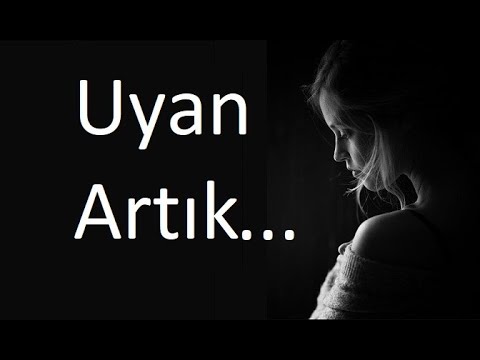 Uyan Artık (ŞİİR) Ağır Sözler AŞK şiirleri Duygusal Fon Müziği Yaman Karaca