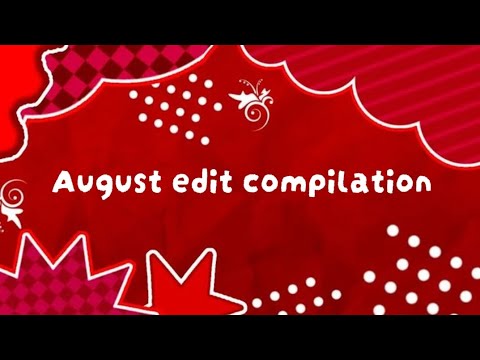 AUGUST EDIT COMPILATION - YouTube