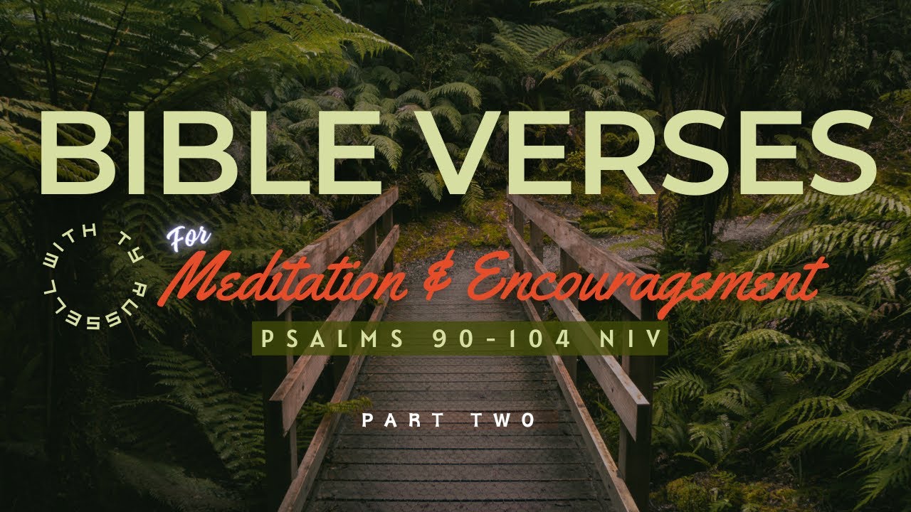 Bible Verses For Meditation // PSALMS 90-104 (PART TWO) //AUDIO BIBLE ...
