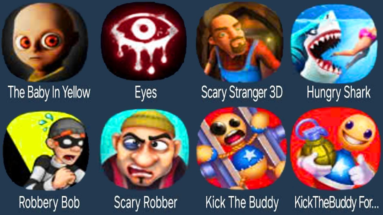 The Baby In Yellow,Eyes,Scary Stranger 3D,Hungry Shark,Robbery Bob ...