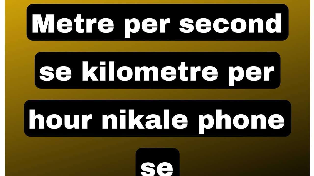 Metre Per Second Se Kilometre Per Hour Kaise Nikale Meter Se Km