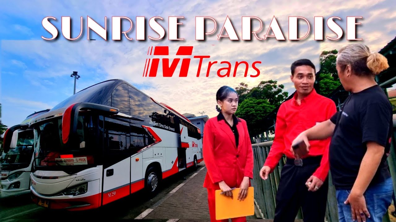 LINE PERDANA M TRANS KEBERANGKATAN PAGI DENGAN KELAS SUNRISE PARADISE ...