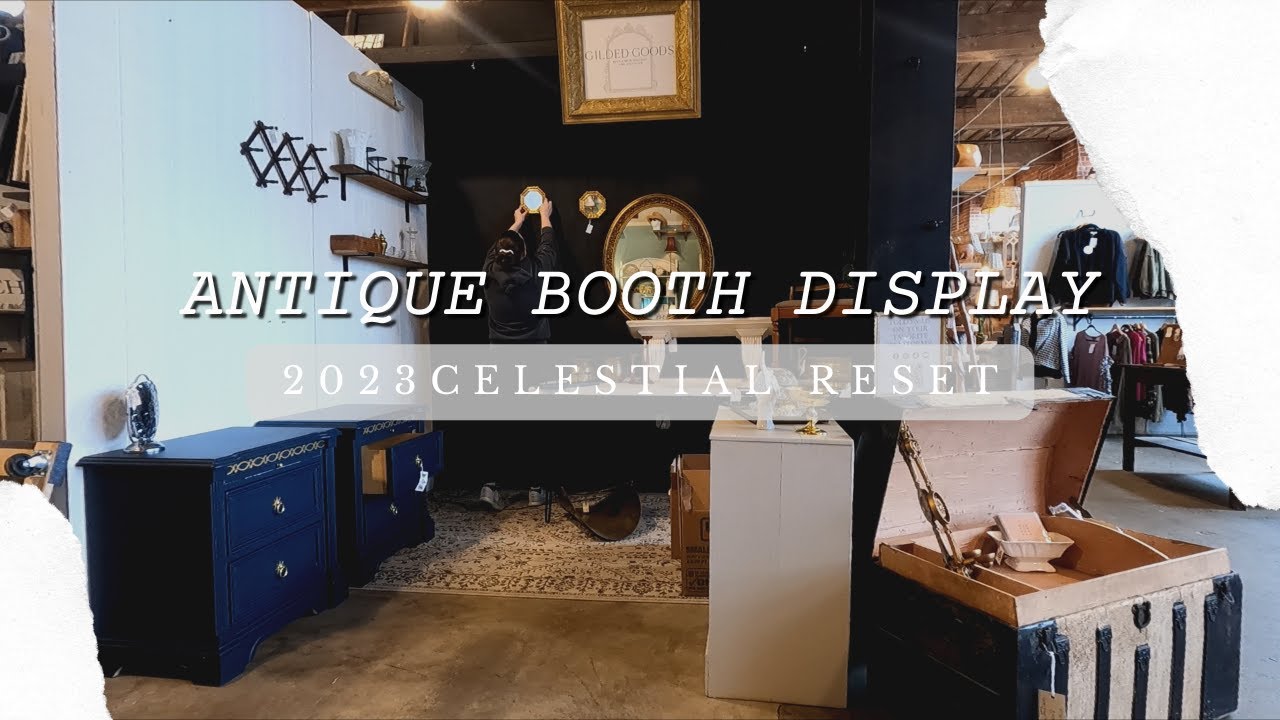 Antique Booth Reset | Celestial Antique Booth Display - YouTube