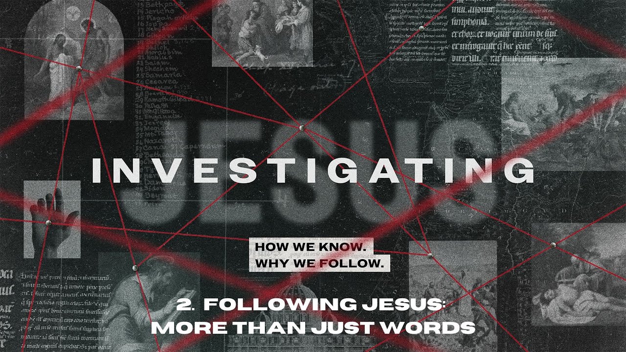 Investigating Jesus #2 Following Jesus - More than just words - YouTube