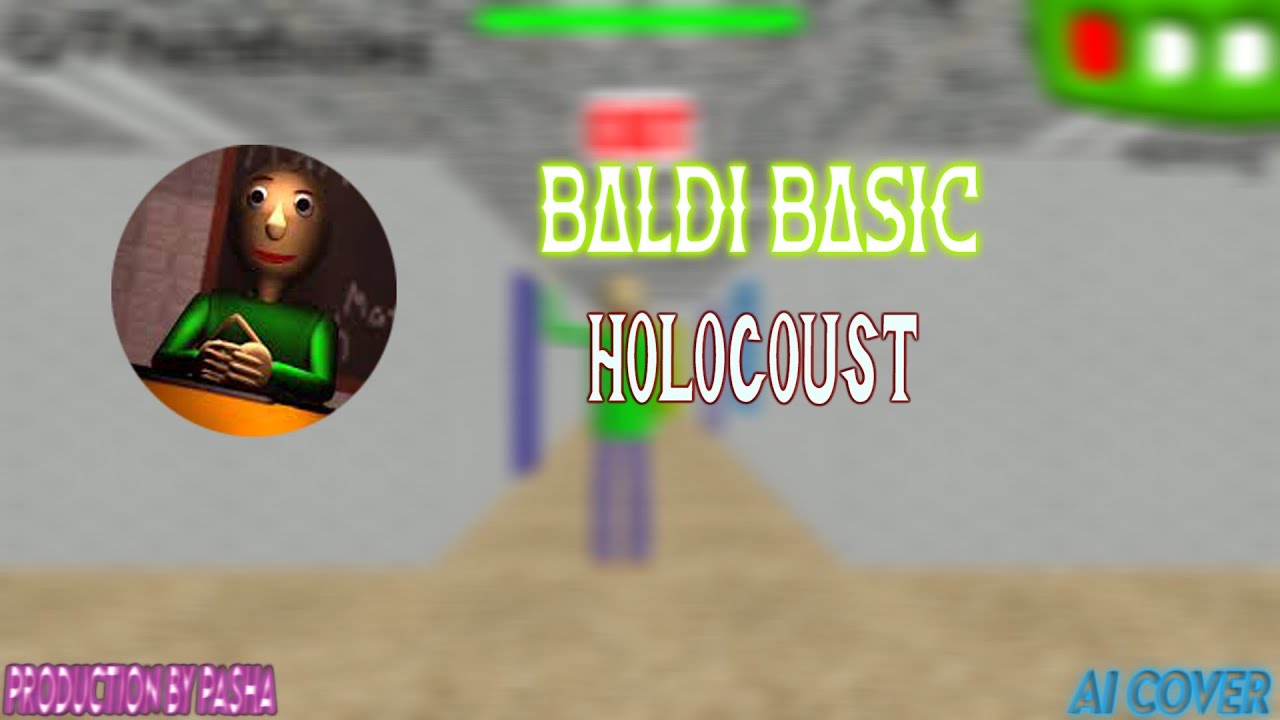 Baldi Basic - Holocoust [AI Cover] - YouTube