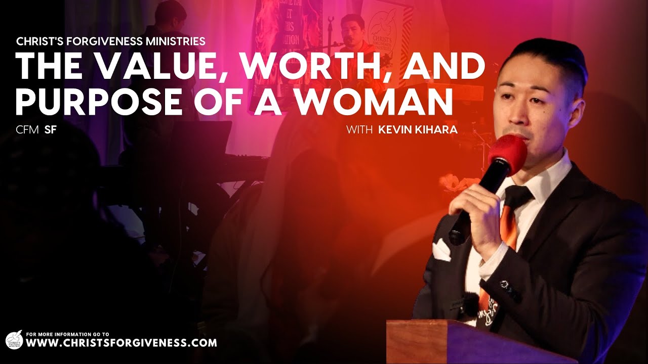 The Value, Worth, and Purpose of a Woman | Kevin Kihara | CFM SF - YouTube
