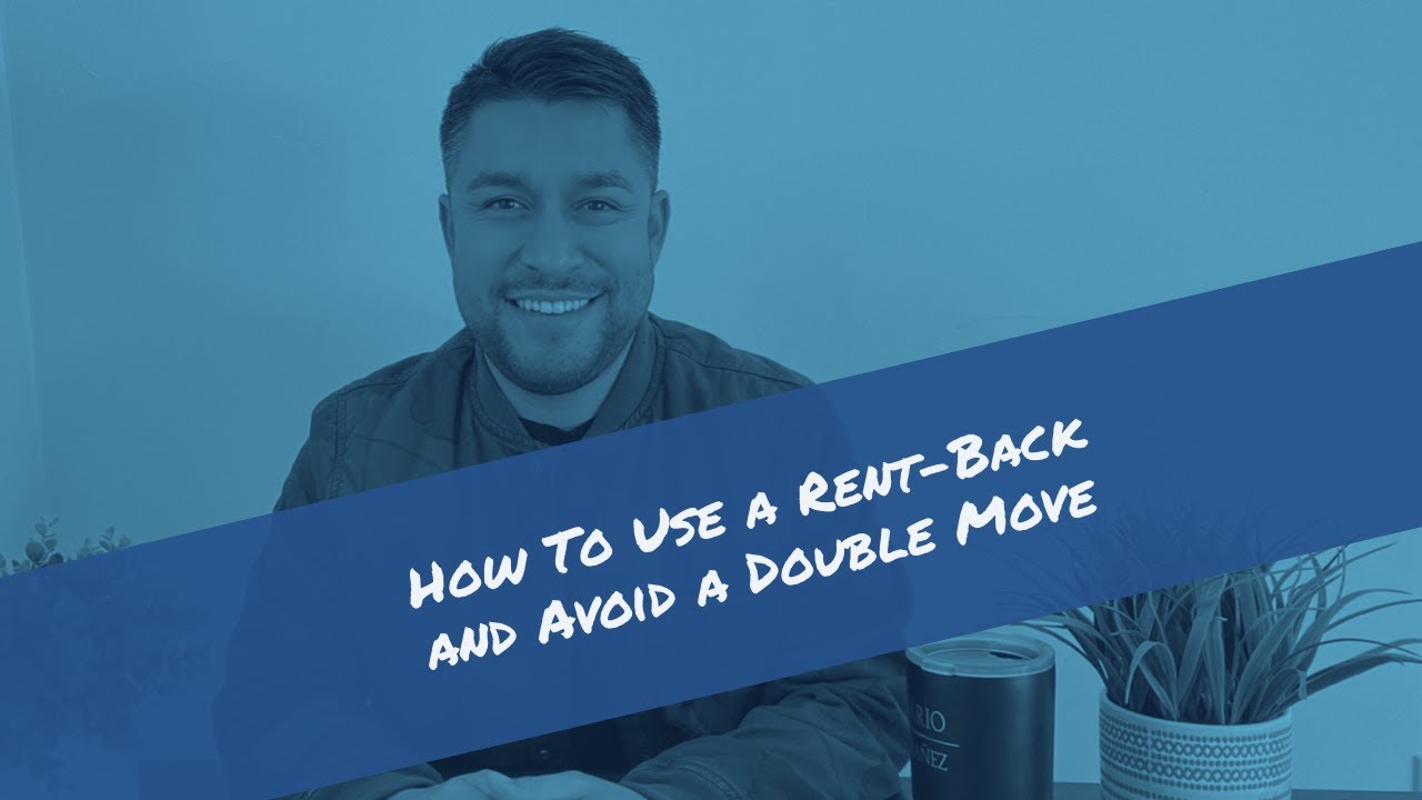 How To Use a Rent-Back and Avoid a Double Move - YouTube
