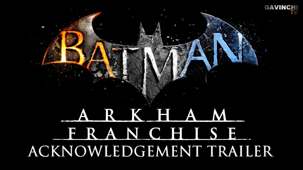 Batman Arkham Franchise Acknowledgement Trailer - YouTube
