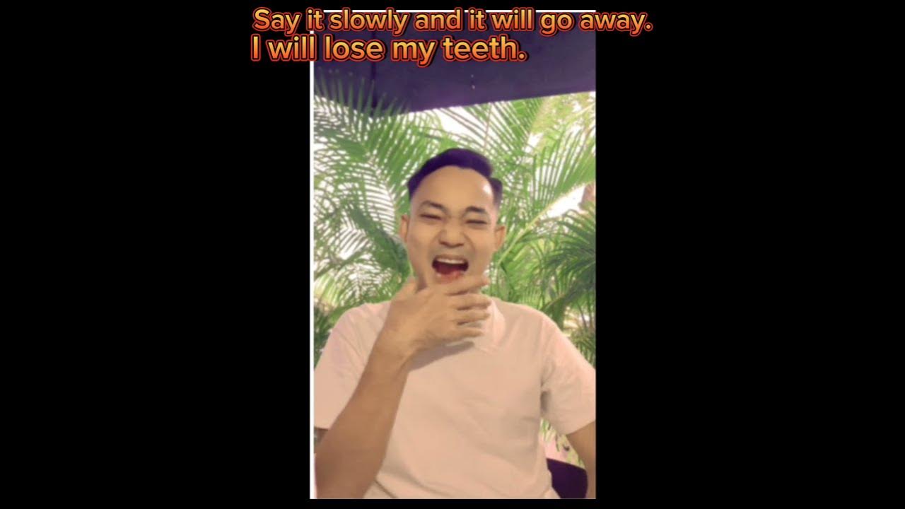 #funny/Say it slowly and it will go away.I will lose my teeth. - YouTube