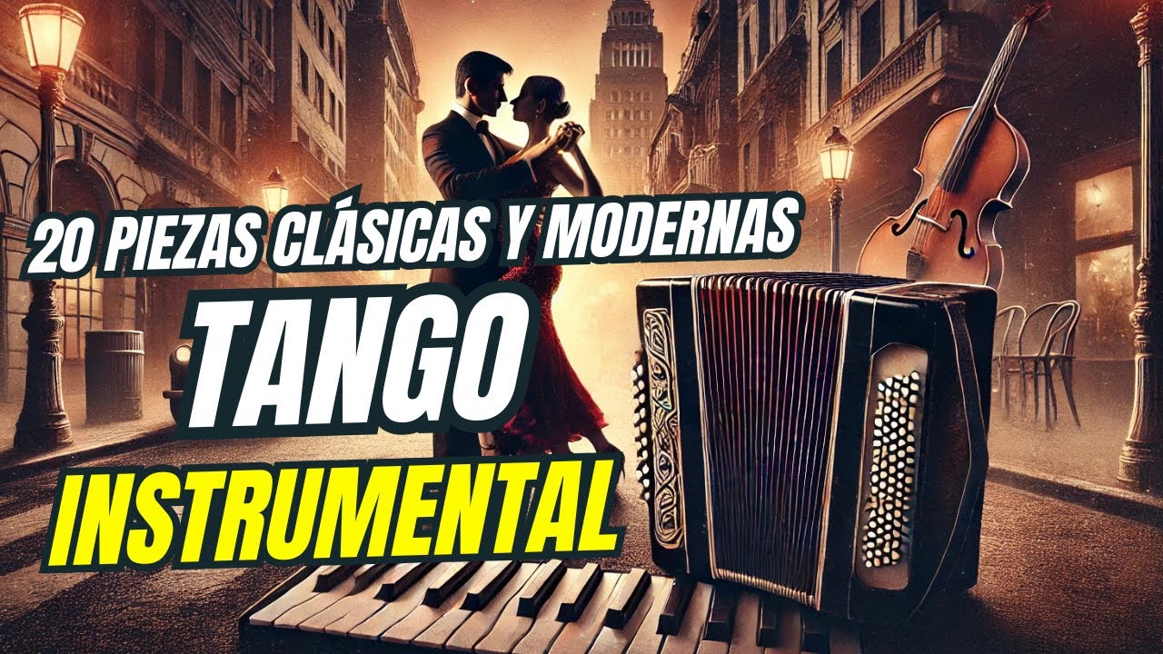 "TANGO Instrumental: 20 Piezas ClÁSICAS y MODERNAS para Sentir en el ...