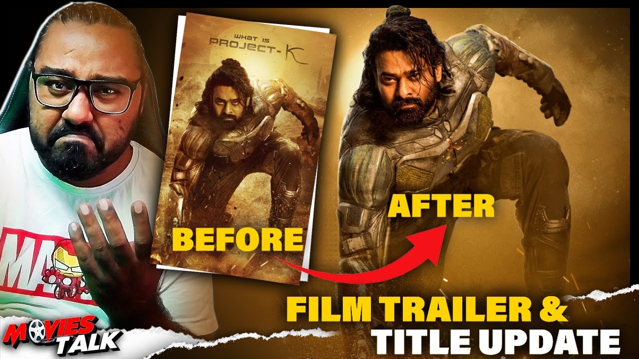 Project K (Kalki 2898 AD) - Film New Poster, Trailer & Title Update ...