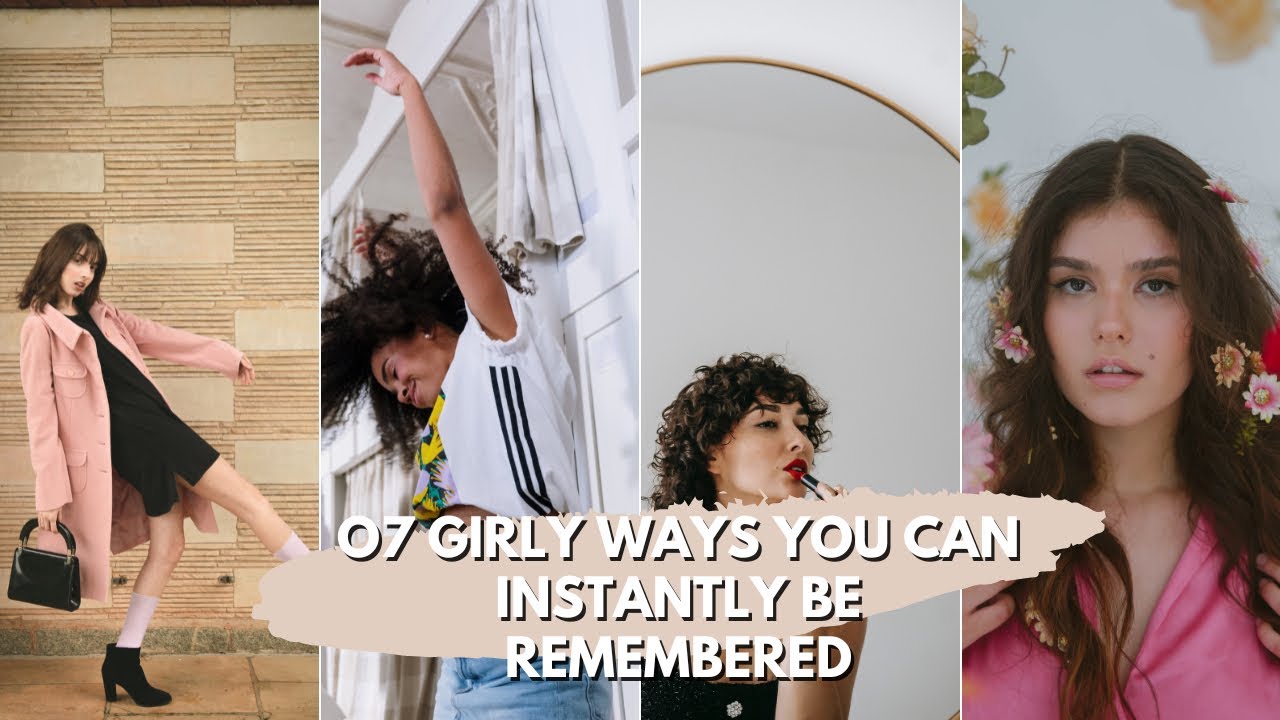 7 GIRLY WAYS TO SILENTLY STAND OUT AND BE REMEMBERED | GLOW UP| #beauty ...