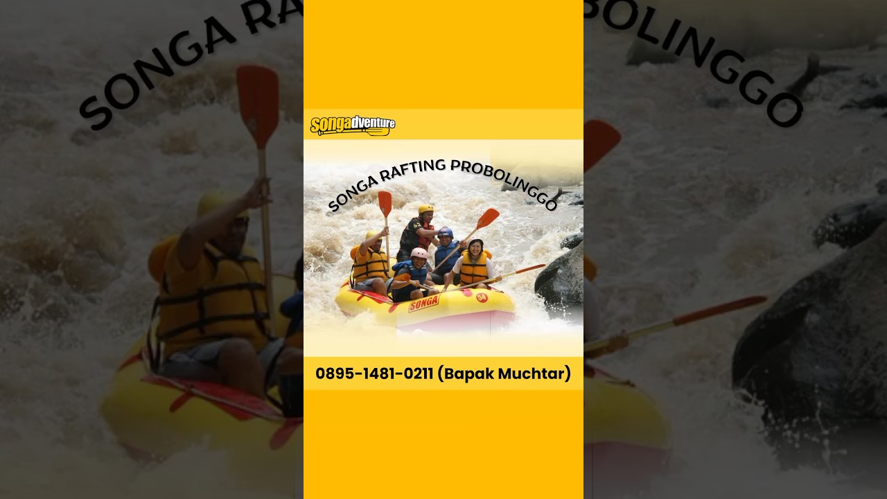 SONGA ADVENTURE PROBOLINGGO | RAFTING SONGA | CALL 0878-3615-2078 - YouTube